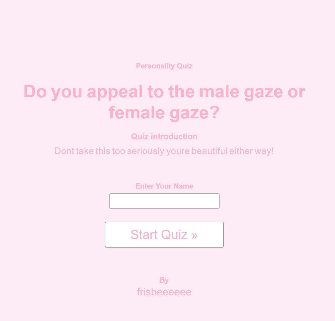 Do you appeal to the male gaze or female gaze?