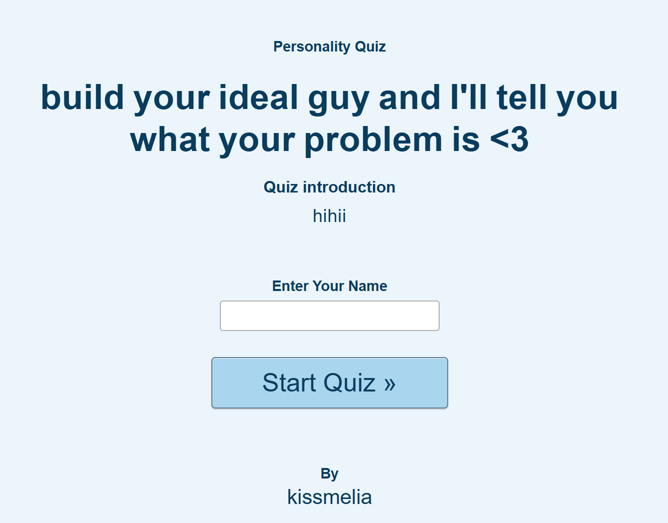 build your ideal guy and I’ll tell you what your problem is